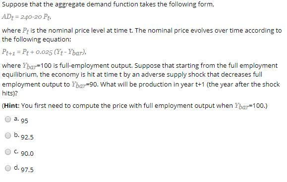 Solved Suppose that the aggregate demand function takes the | Chegg.com