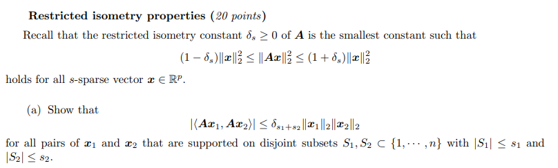 Solved Restricted isometry properties (20 points) Recall | Chegg.com Solved Restricted isometry properties (20 points) Recall | Chegg.com