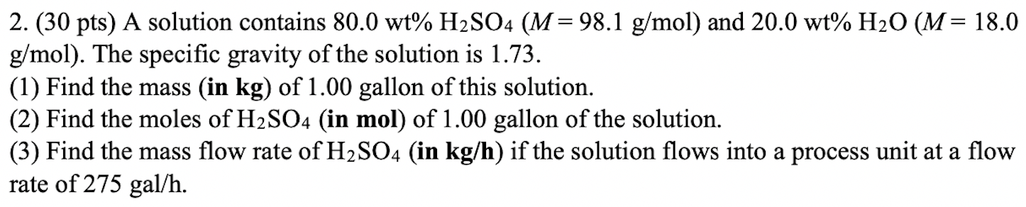 Solved 2. (30 pts) A solution contains 80.0 wt% H2SO4 | Chegg.com