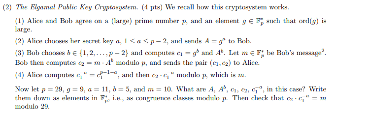 Solved 2) The Elgamal Public Key Cryptosystem. (4 pts) We | Chegg.com