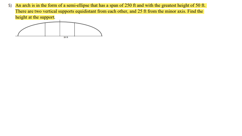 Solved 5) An arch is in the form of a semi-ellipse that has | Chegg.com
