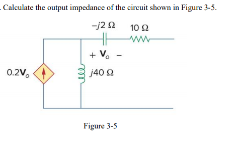 Solved Calculate the output impedance of the circuit shown | Chegg.com