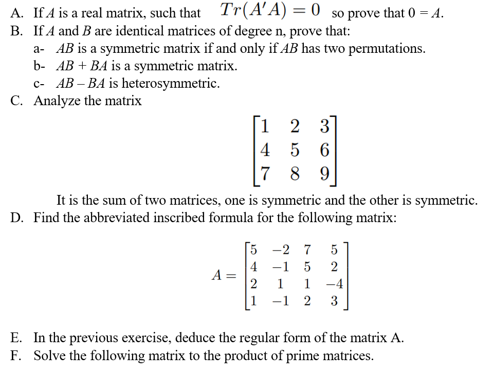 Solved A. If A is a real matrix, such that Tr(A′A)=0 so | Chegg.com