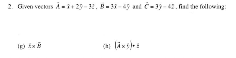 Solved 2. Given vectors A=x^+2y^−3z^,B=3x^−4y^ and | Chegg.com