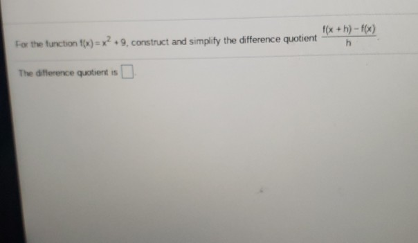 Solved F X H For The Tunction F X X2 9