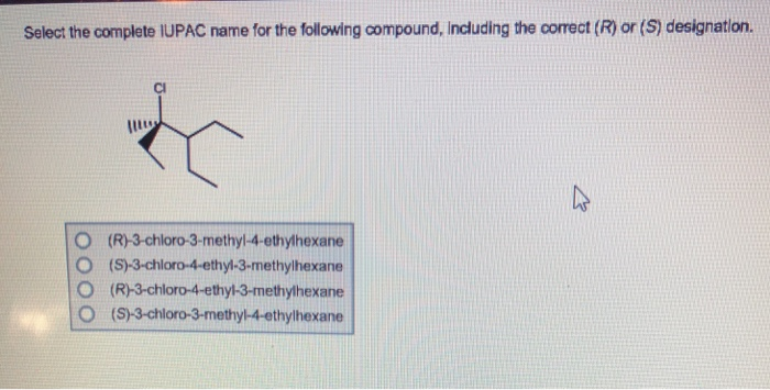 Solved Select the complete IUPAC name for the following | Chegg.com