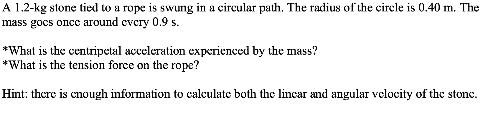 Solved A 1.2-kg stone tied to a rope is swung in a circular | Chegg.com