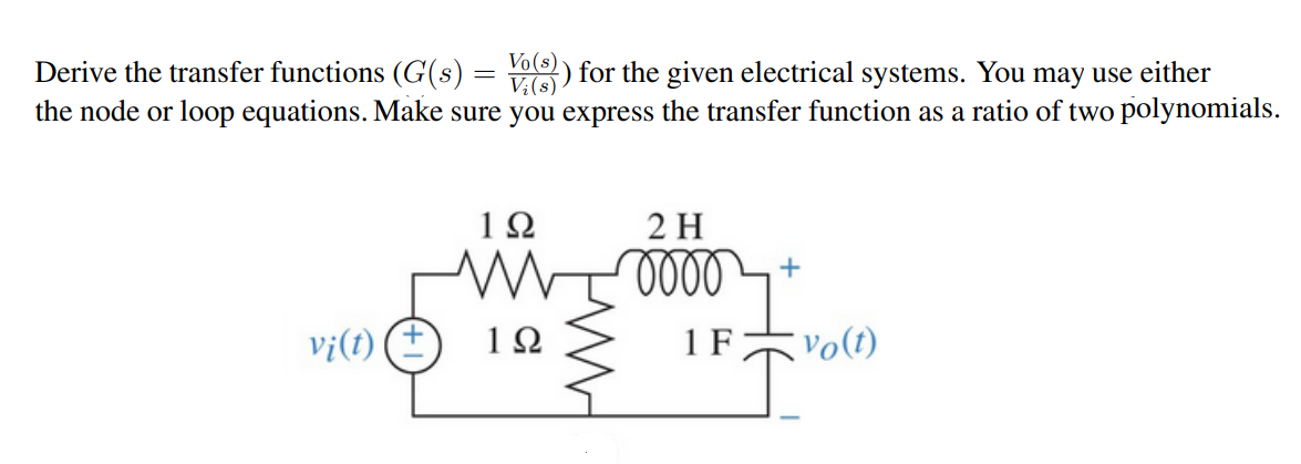 Solved Derive the transfer functions (G(s)=Vi(s)V0(s)) for | Chegg.com
