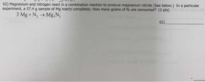 Solved 62) Magnesium and nitrogen react in a combination | Chegg.com