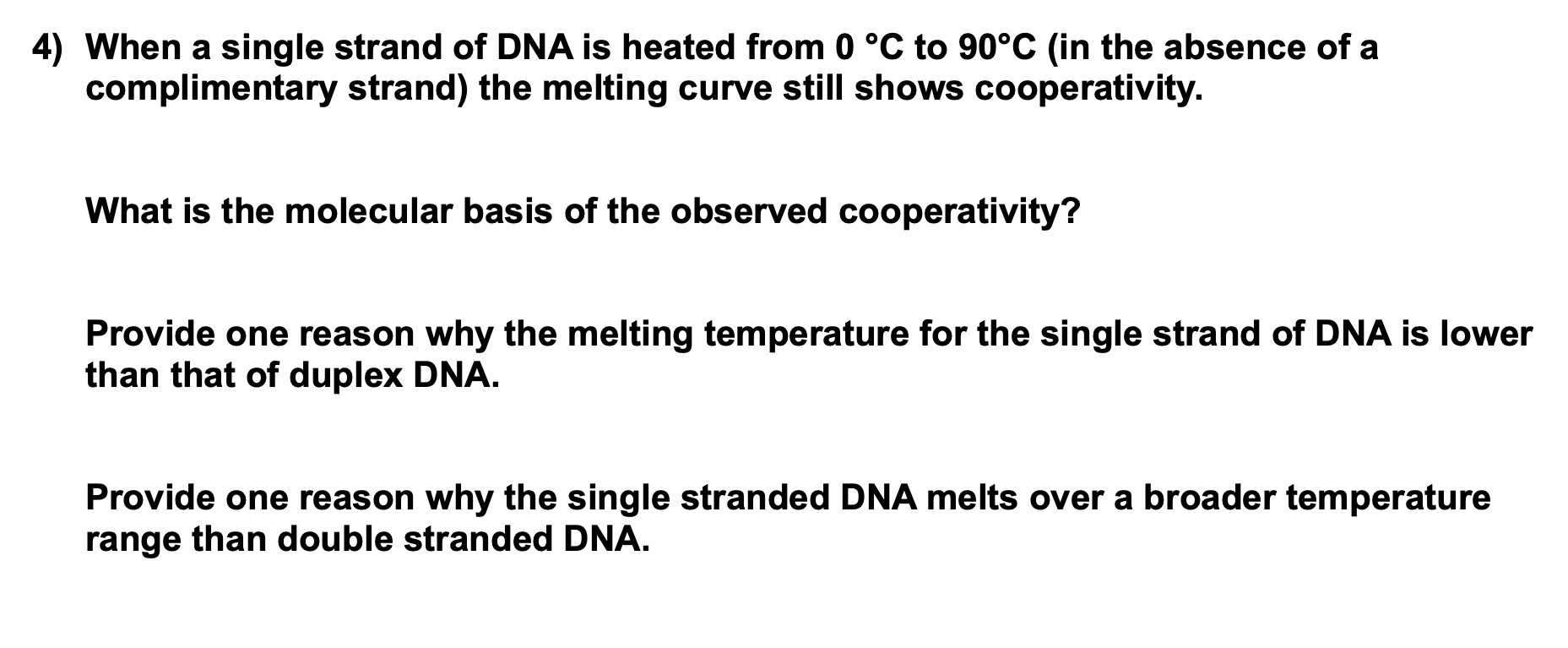 Solved 4) When a single strand of DNA is heated from 0 °C to | Chegg.com