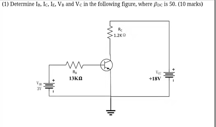 Solved (1) Determine Ib, Ic, IE, VB and Vc in the following | Chegg.com