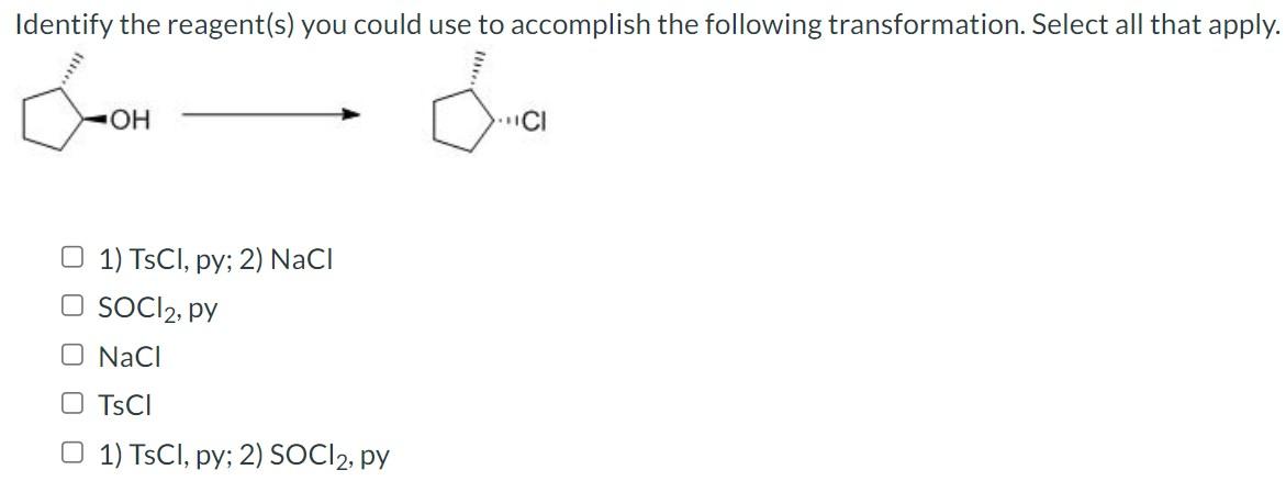 Solved Identify the reagent(s) you could use to accomplish | Chegg.com