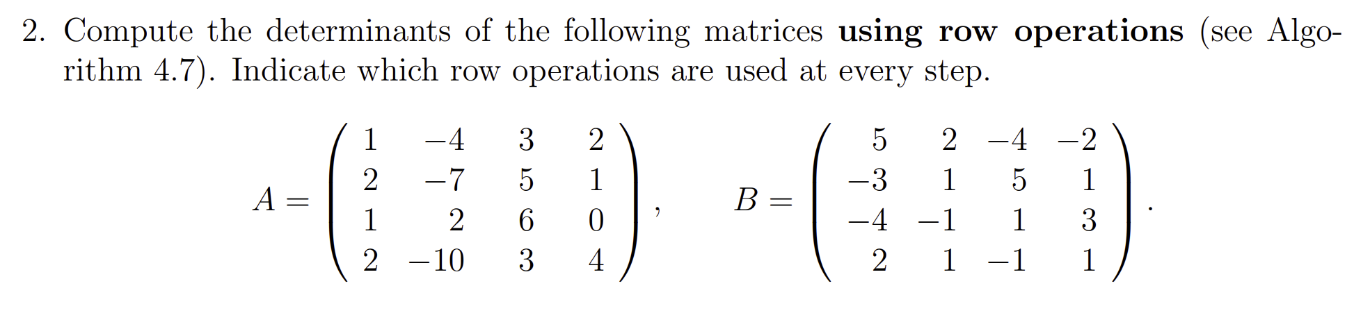 Solved Compute the determinants of the following matrices | Chegg.com
