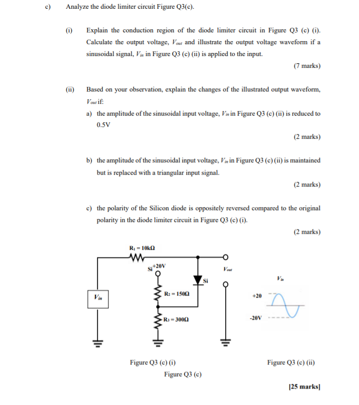 Solved Analyze the diode limiter circuit Figure Q3(c). (1) | Chegg.com