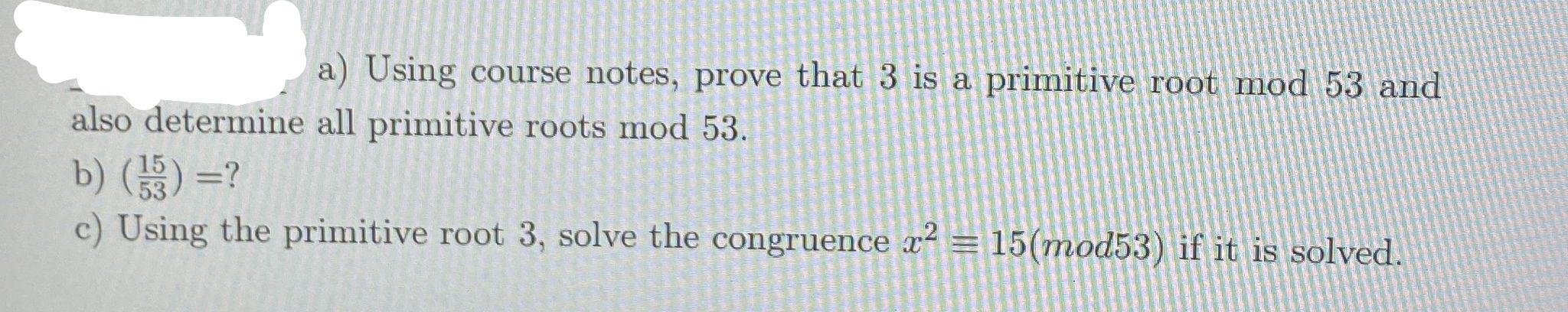 Solved a) Using course notes, prove that 3 is a primitive | Chegg.com