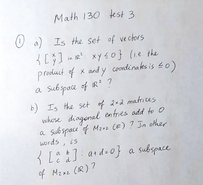 Solved Math 130 test 3 O a) Is the set of vectors { [ } ] in | Chegg.com