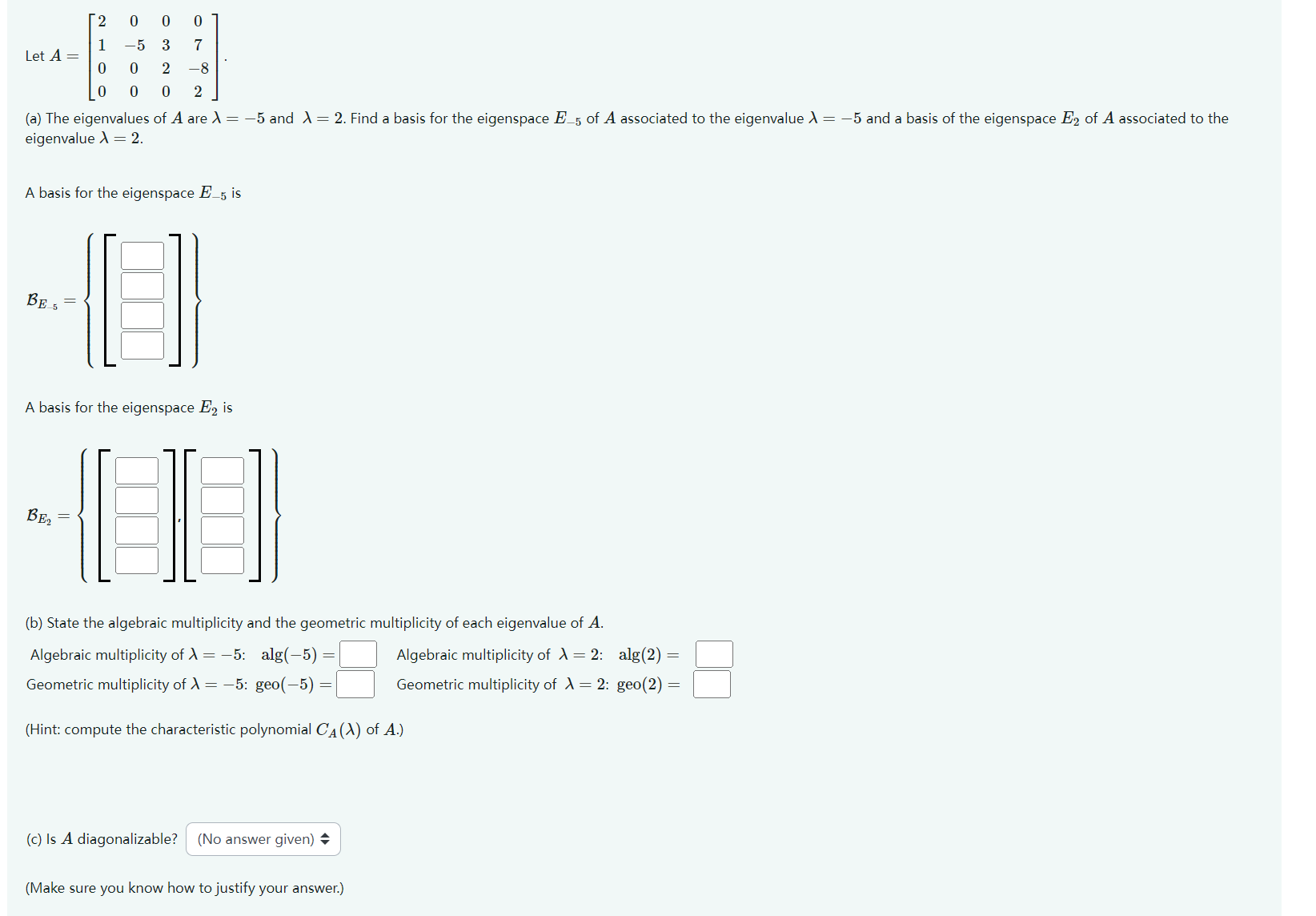 Solved Let A=⎣⎡21000−500032007−82⎦⎤ (a) The eigenvalues of A | Chegg.com