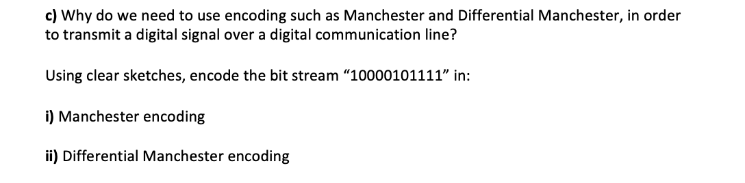 Solved c) Why do we need to use encoding such as Manchester | Chegg.com