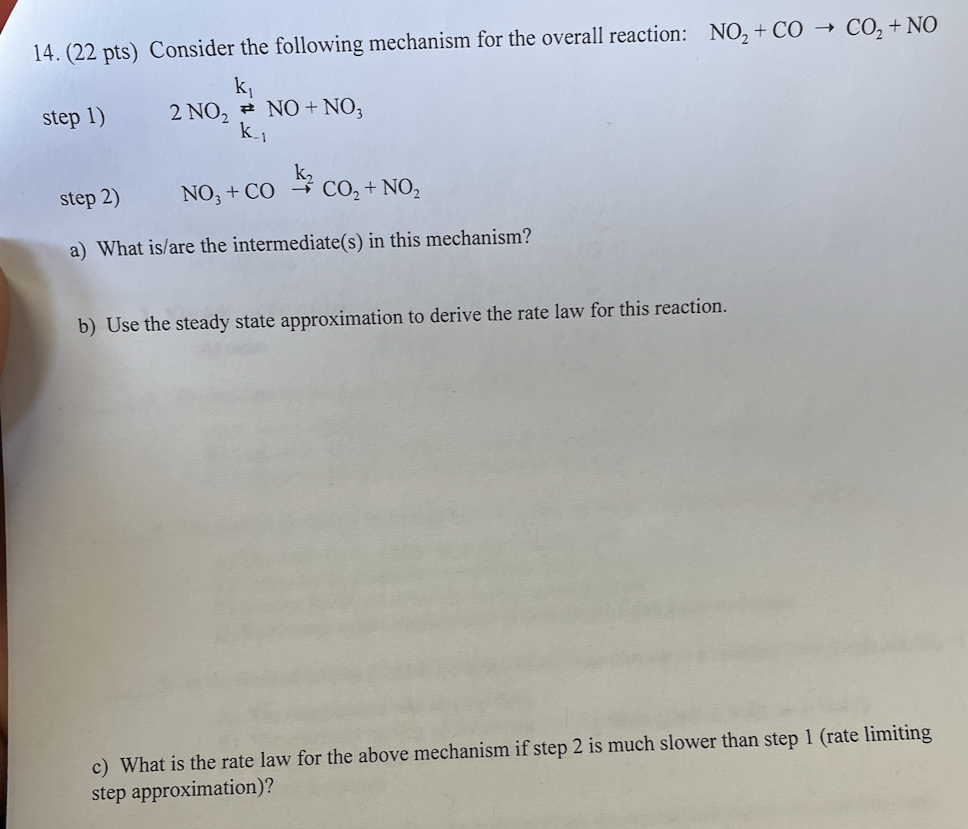 Solved 14. (22 pts) Consider the following mechanism for the | Chegg.com