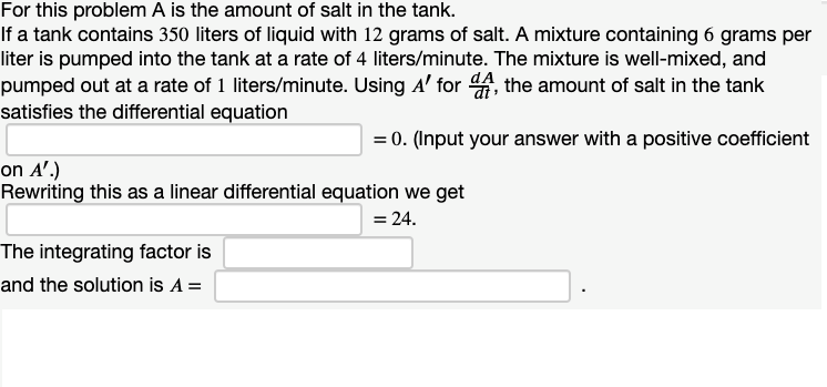 For this problem A is the amount of salt in the tank. | Chegg.com