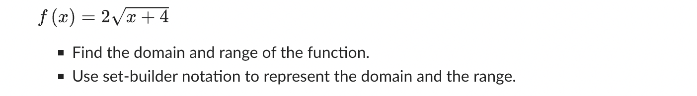 Solved f(x)=2x+4 - Find the domain and range of the | Chegg.com