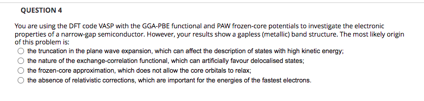 Solved QUESTION 4 You are using the DFT code VASP with the | Chegg.com
