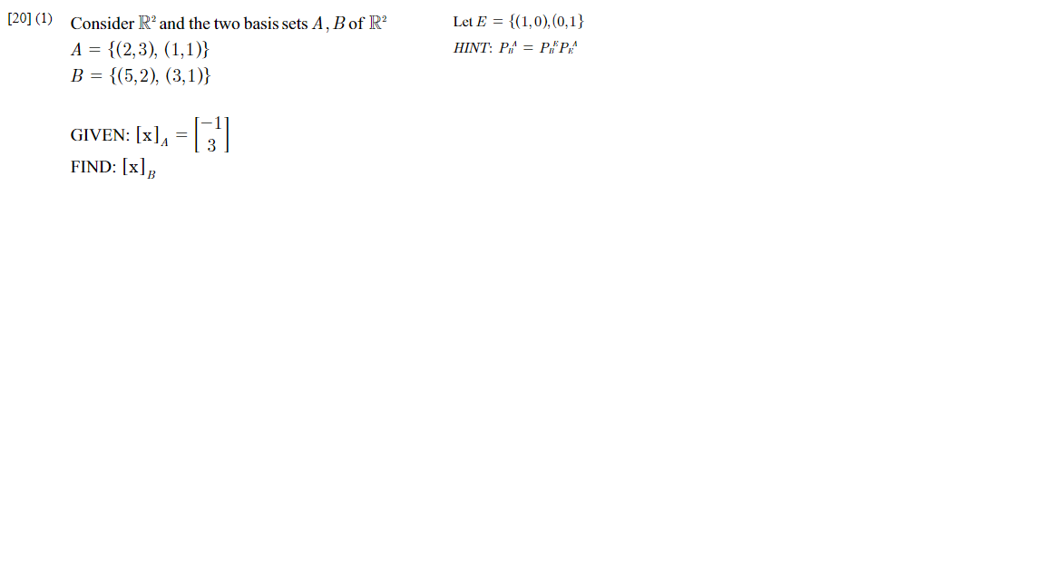 Solved [20](1)Consider R2 ﻿and the two basis sets A,B ﻿of | Chegg.com