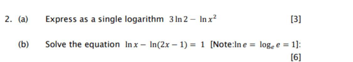 Solved (a) Express as a single logarithm 3ln2−lnx2 [3] (b) | Chegg.com