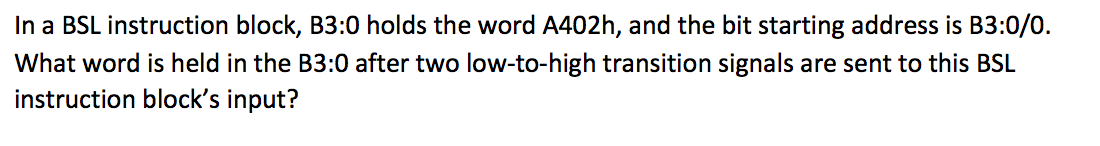 Solved In a BSL instruction block, B3:0 holds the word | Chegg.com