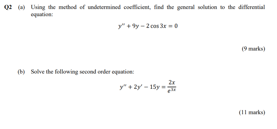 Solved Q2 (a) Using the method of undetermined coefficient, | Chegg.com