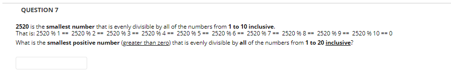 Solved QUESTION 7 2520 is the smallest number that is evenly | Chegg.com