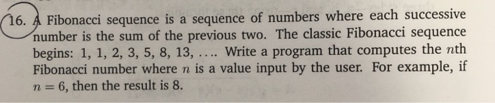Solved 6. A Fibonacci sequence is a sequence of numbers | Chegg.com
