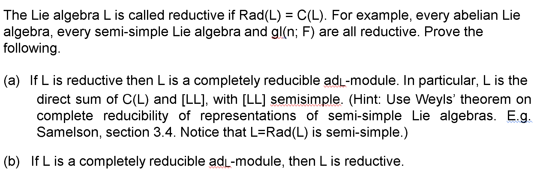Solved The Lie algebra L is called reductive if Rad(L)=C(L). | Chegg.com