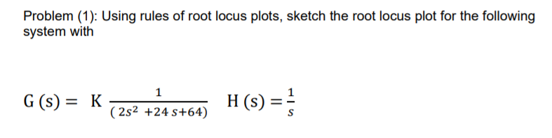 Solved Problem (1): Using rules of root locus plots, sketch | Chegg.com