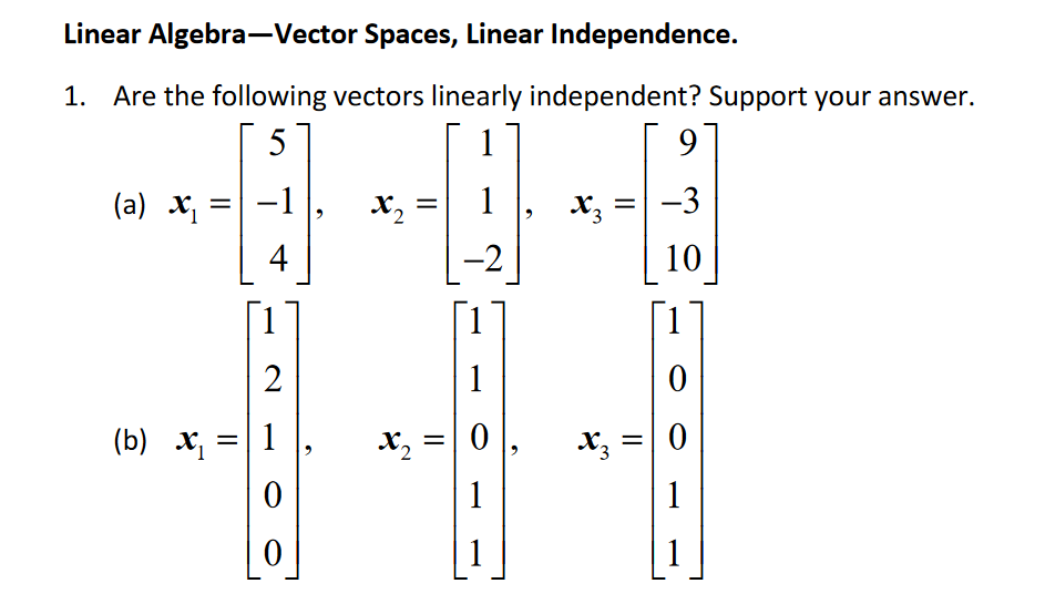 Solved Linear Algebra-Vector Spaces, Linear Independence. 1. | Chegg.com