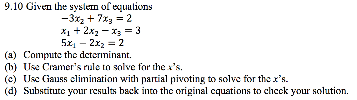 Solved 9.10 Given the system of equations - 3x2 + 7x3 = 2 X1 | Chegg.com