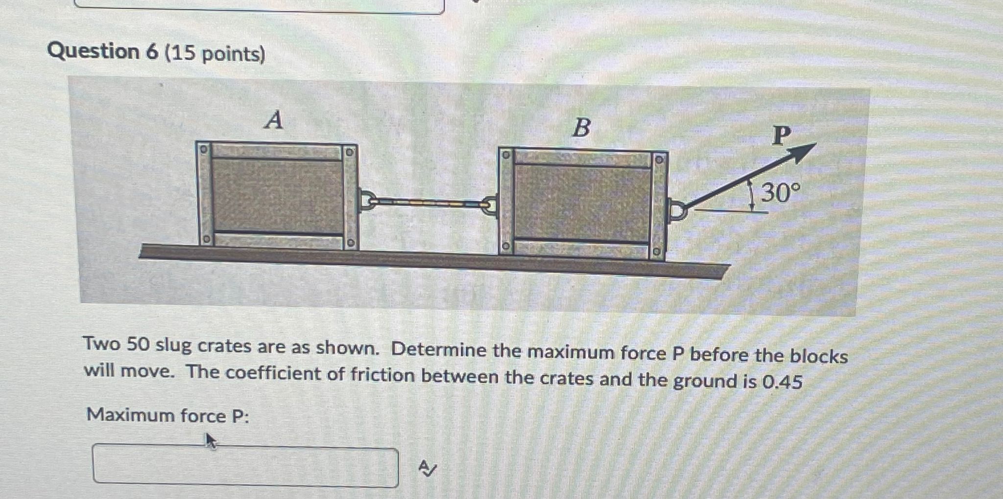 Solved Question 6 (15 points)Two 50 slug crates are as | Chegg.com Solved Question 6 (15 points)Two 50 slug crates are as | Chegg.com