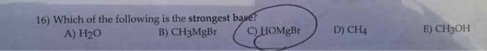 Solved 16) Which of the following is the strongest b A) H20 | Chegg.com