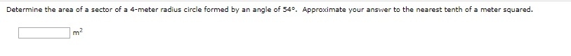 Solved Determine the area of a sector of a 4-meter radius | Chegg.com