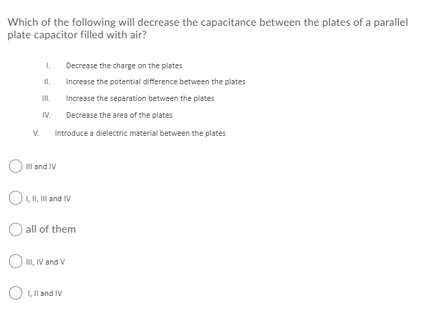 Solved Which of the following will decrease the capacitance | Chegg.com
