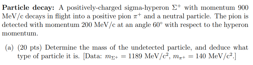 Solved Particle decay: A positively-charged sigma-hyperon Et | Chegg.com