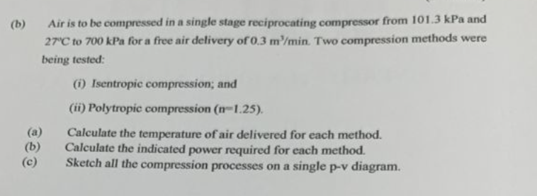 Solved (b) Air is to be compressed in a single stage | Chegg.com