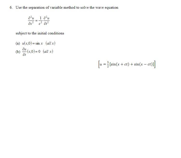 Solved 6. Use the separation of variable method to solve the | Chegg.com