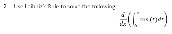 Solved 2. Use Leibniz's Rule to solve the following: | Chegg.com