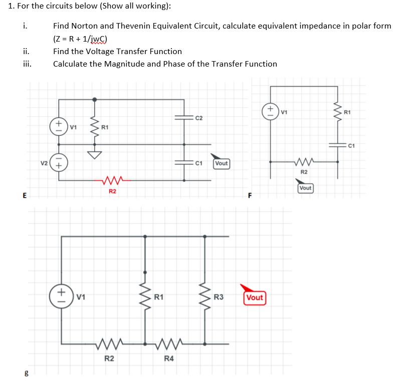Solved 1. For the circuits below (Show all working): i. Find | Chegg.com