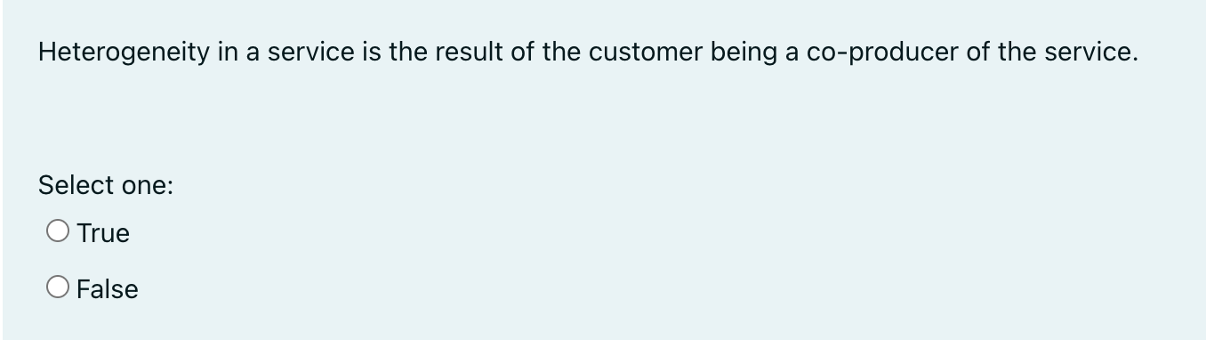Solved Heterogeneity in a service is the result of the | Chegg.com