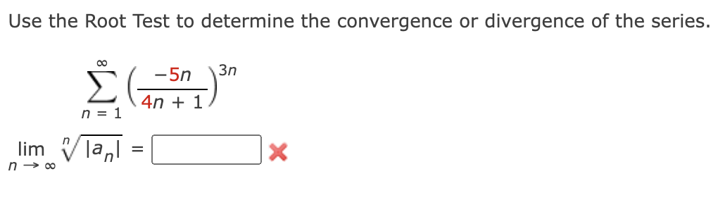 Solved Use the Root Test to determine the convergence or | Chegg.com