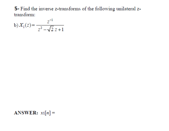 Solved 5- Find the inverse z-transforms of the following | Chegg.com