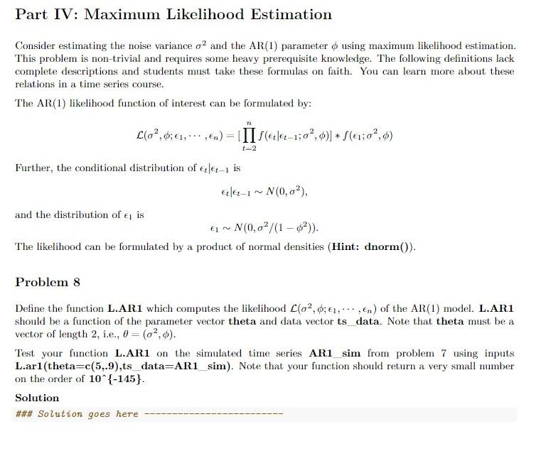 Solved Part IV: Maximum Likelihood Estimation Consider | Chegg.com