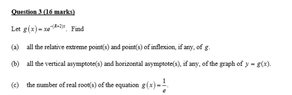 Solved Question 3 (16 marks) Let g(x)=xe−(R+2)x. Find (a) | Chegg.com